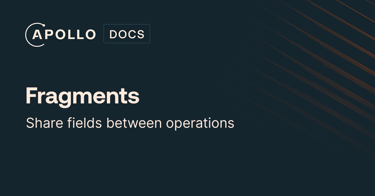 Fragments - Apollo GraphQL Docs